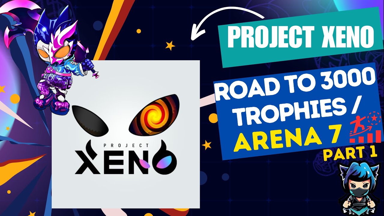 PROJECT XENO: Road to 3000 Trophies / Arena 7 Part 1 #PROJECTXeno # ...