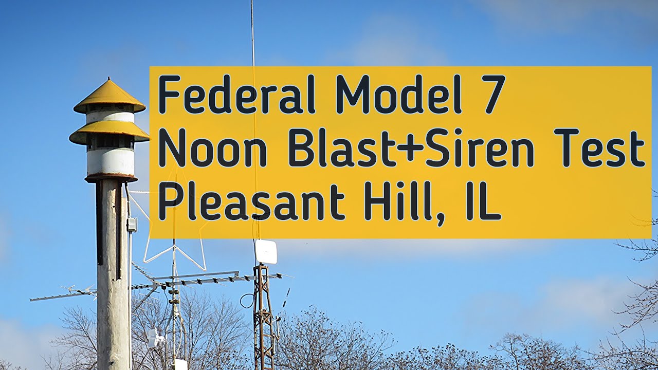 Federal Model 7 Noon Blast+Siren Test, Pleasant Hill, Illinois (Pike ...