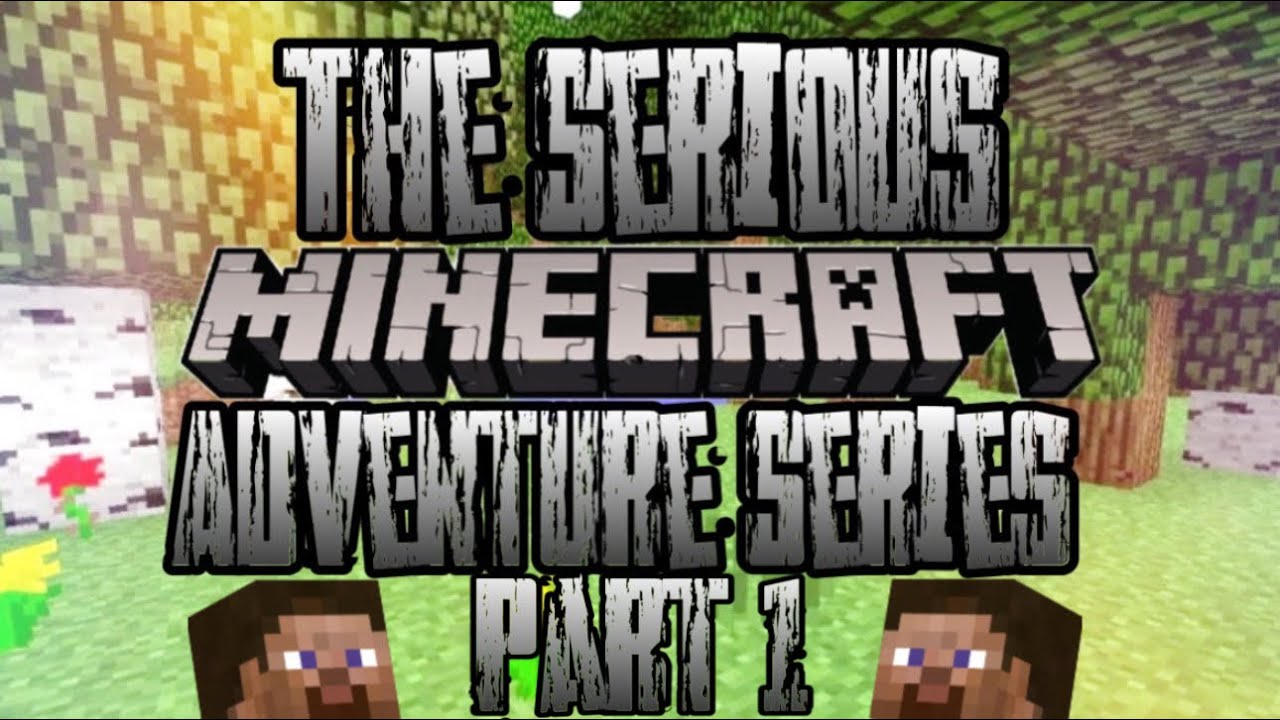 THE ADVENTURE BEGINS!! | The Serious Minecraft Series #1 - YouTube