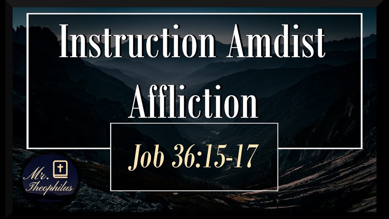 Instruction Amidst Affliction | A Job Series | Part 74 - YouTube