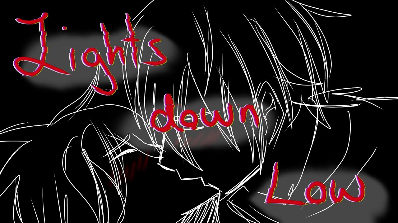 LIGHTS DOWN LOW [meme] | Snowstripe1252 - YouTube