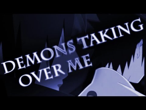 Naruto「AMV」Sasuke Uchiha /// DEMONS TAKING OVER ME - YouTube