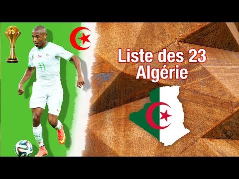 CAN 2019 - Liste des 23 de l'Algérie avec Brahimi et Mahrez