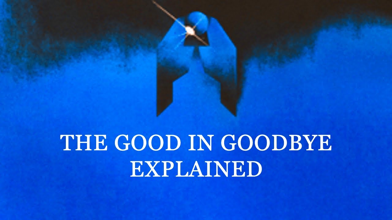 THE GOOD IN GOODBYE Explained By WPC - William Patrick Wednesday - YouTube