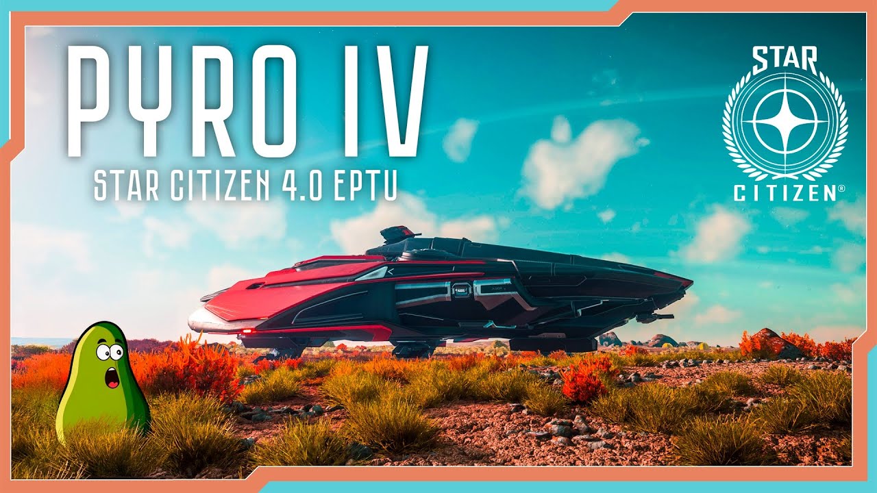 Star Citizen - Pyro IV (EPTU 4.0) - YouTube