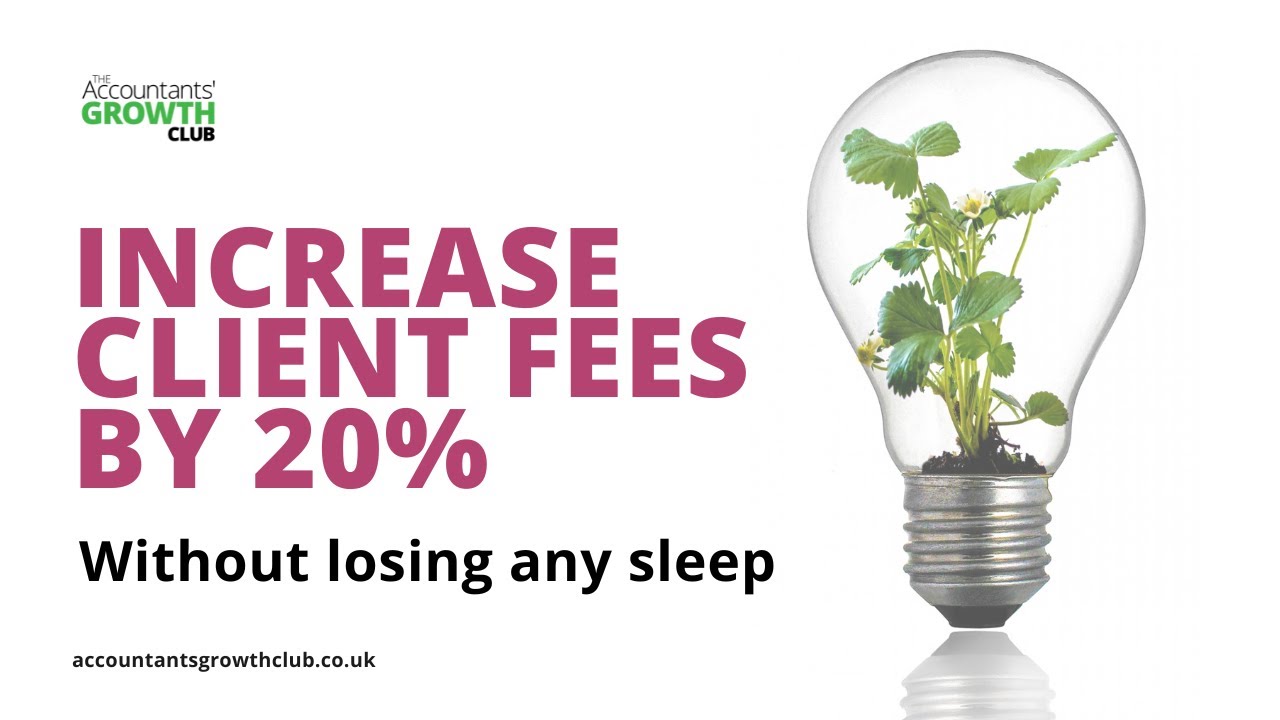 How accountants can increase client fees by 20% without losing sleep ...
