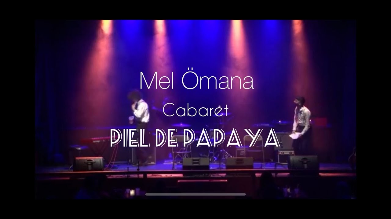 Mel Ömana - Cabaret (Piel de Papaya)// Aguere Cultural - YouTube