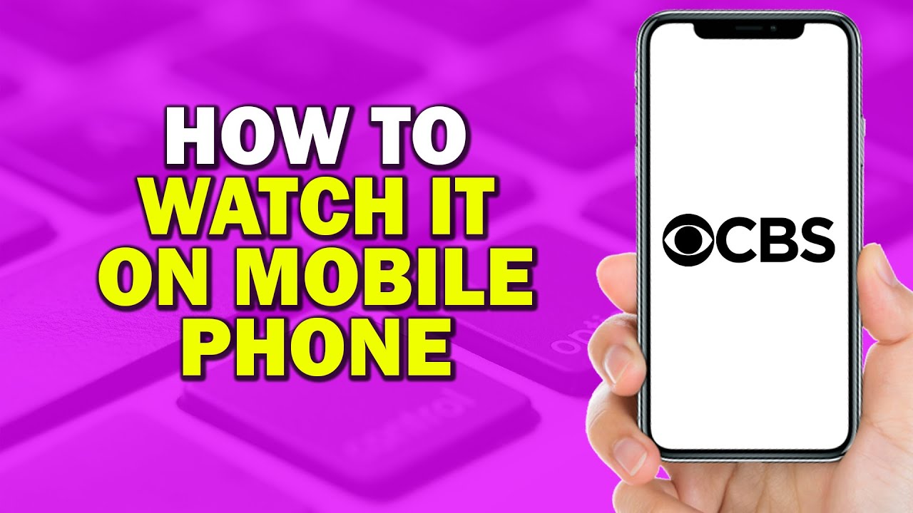 How To Watch CBS On Mobile Phone (Easiest Way) - YouTube