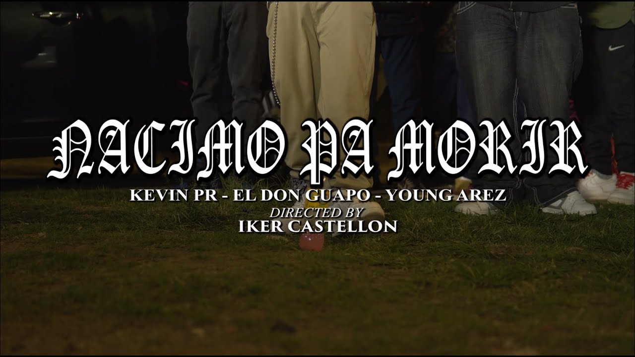 KevinPr - Nacimo Pa Morir Ft. ElDonGuapo, Young Arez - YouTube