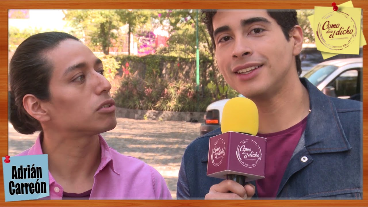 ENTREVISTA ADRIAN CARREON COMO DICE EL DICHO - YouTube