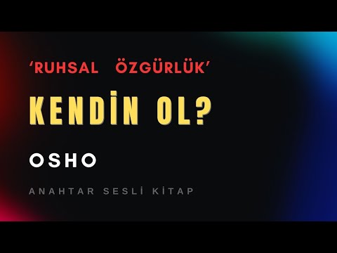 Kendin Ol! / Osho  | Anahtar Sesli Kitap