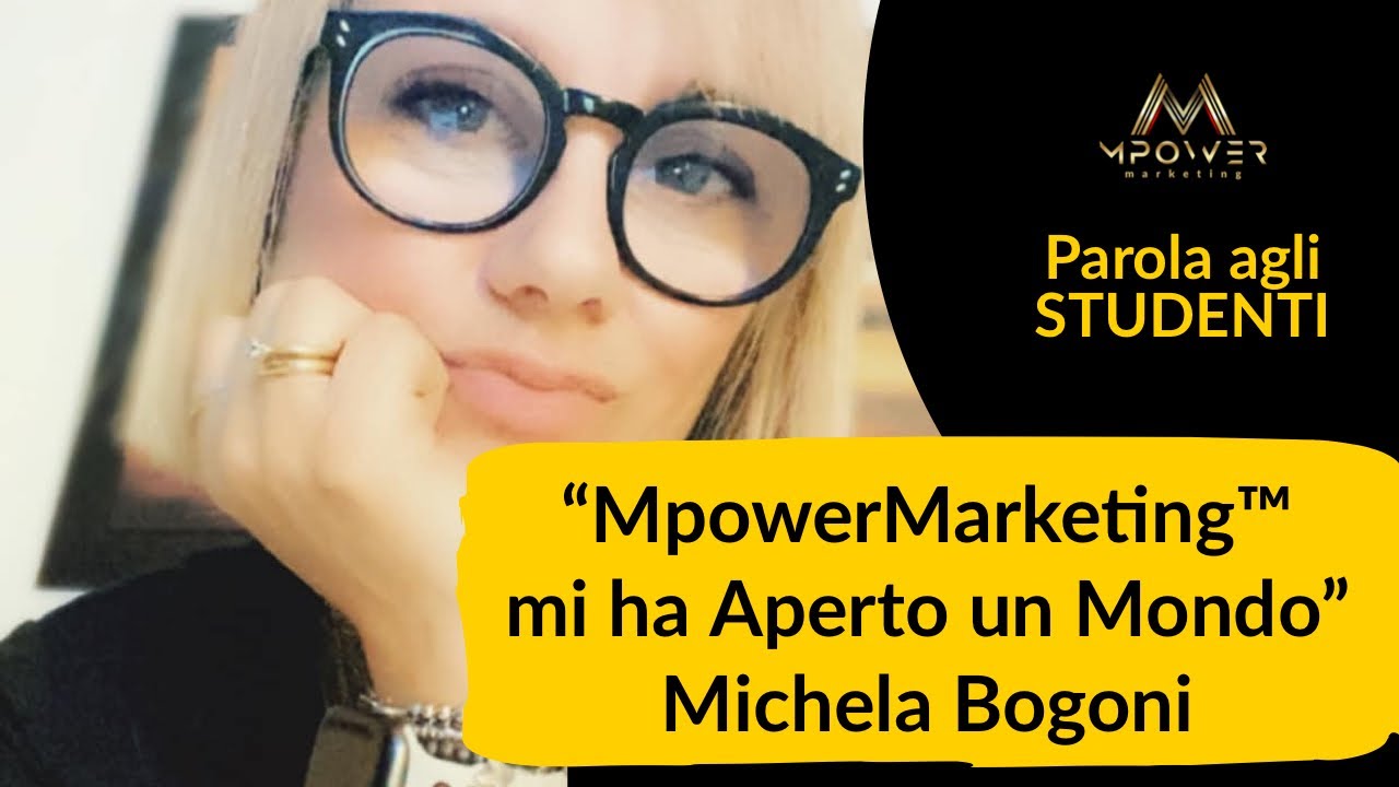 "MpowerMarketing™ mi ha Aperto un Mondo" | Ecco come Michela Bogoni ha ...