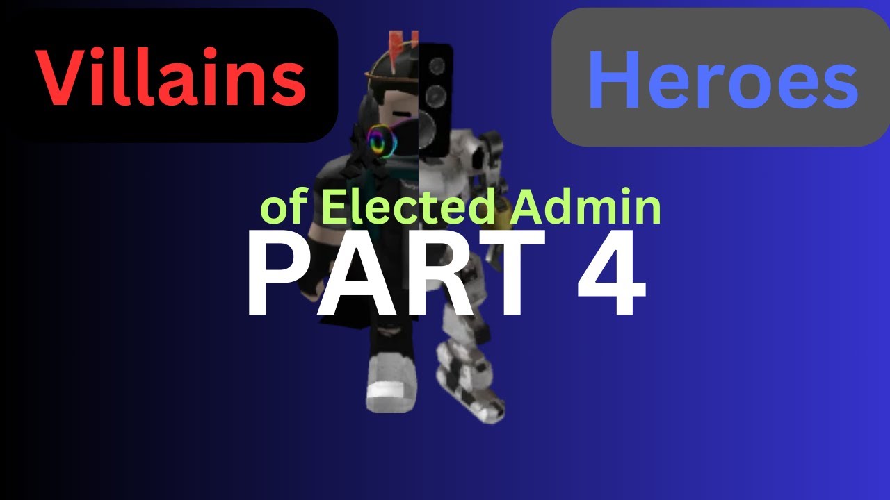 Villains and Heroes of Elected Admin Part 4. - YouTube