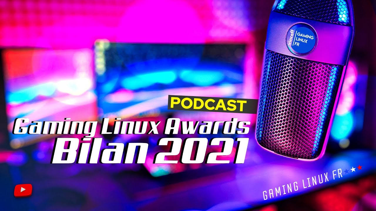 Gaming Linux Awards - Bilan 2021, on fait le point! - YouTube