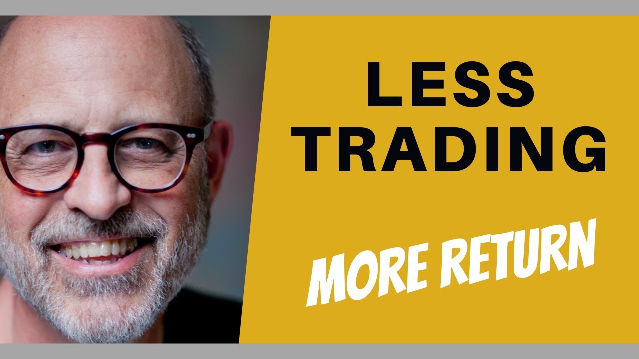 Less Trading. More Return. - YouTube