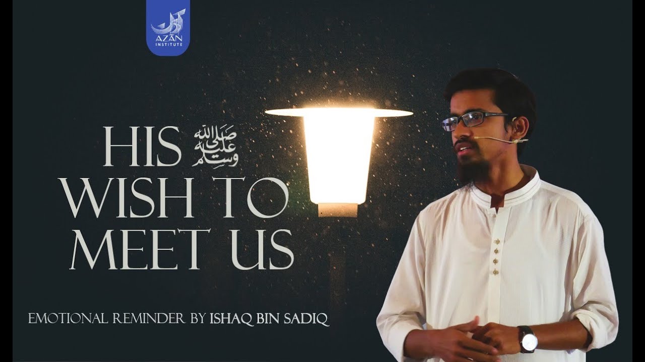His Wish To Meet Us | Emotional Reminder | USTADH ISHAQ BIN SADIQ - YouTube
