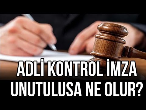 Adli Kontrol İmza Unutulusa Ne Olur?