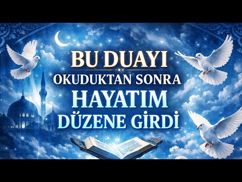 BU DUAYI OKUDUKTAN SONRA HAYATINIZ DEĞİŞECEK 