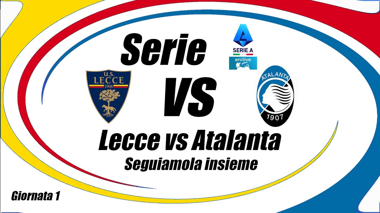 LECCE vs ATALANTA - Serie A - Giornata 1 - DIRETTA LIVE - Cronaca e ...