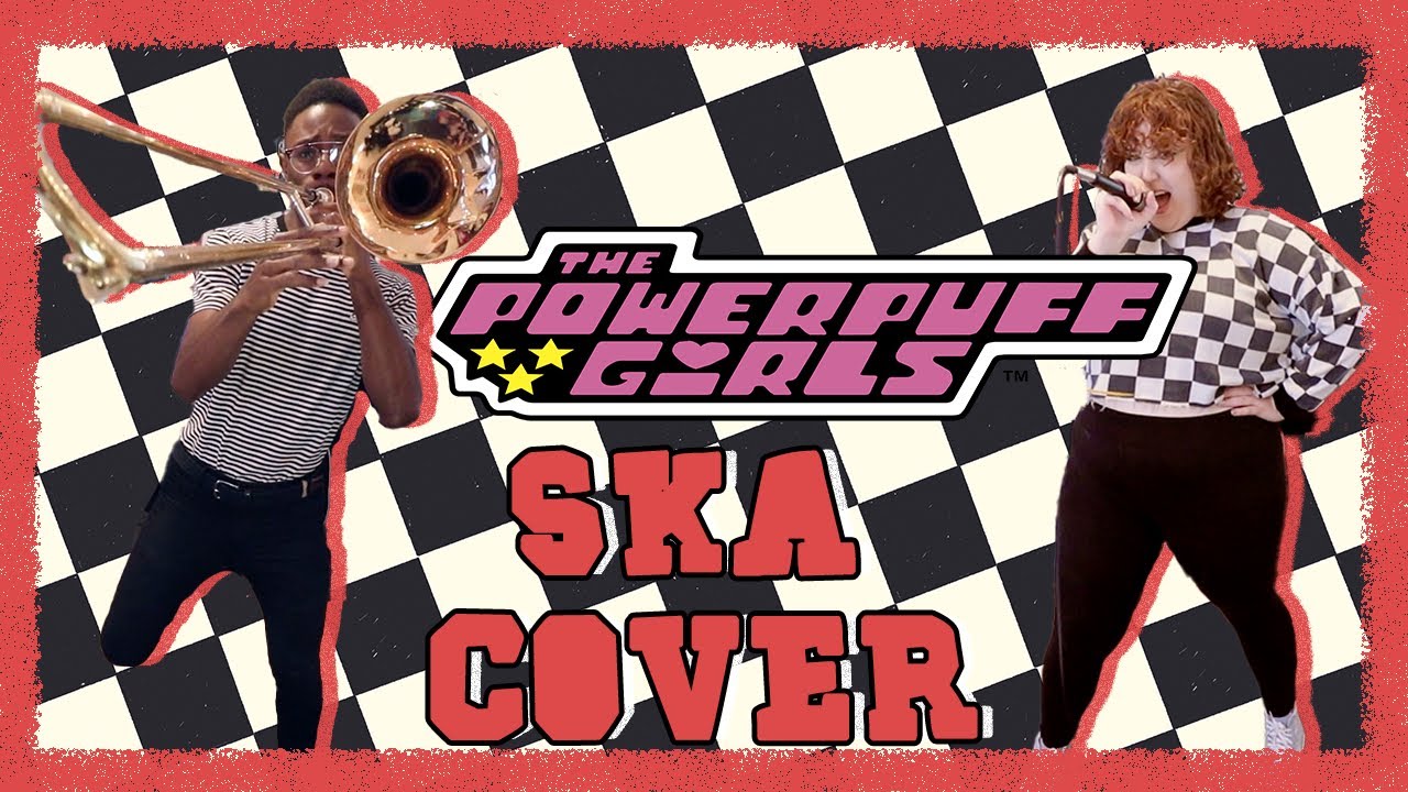 Powerpuff Girls: Ska Edition