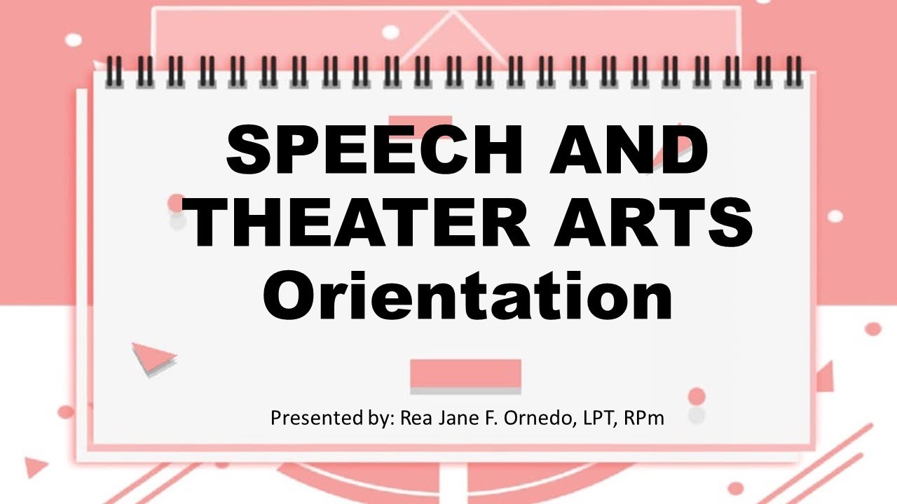 ORIENTATION- SPEECH AND THEATER ARTS - YouTube