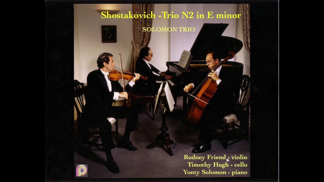 Shostakovich Trio No.2 in E minor-Solomon Trio-Rodney Friend Violin ...