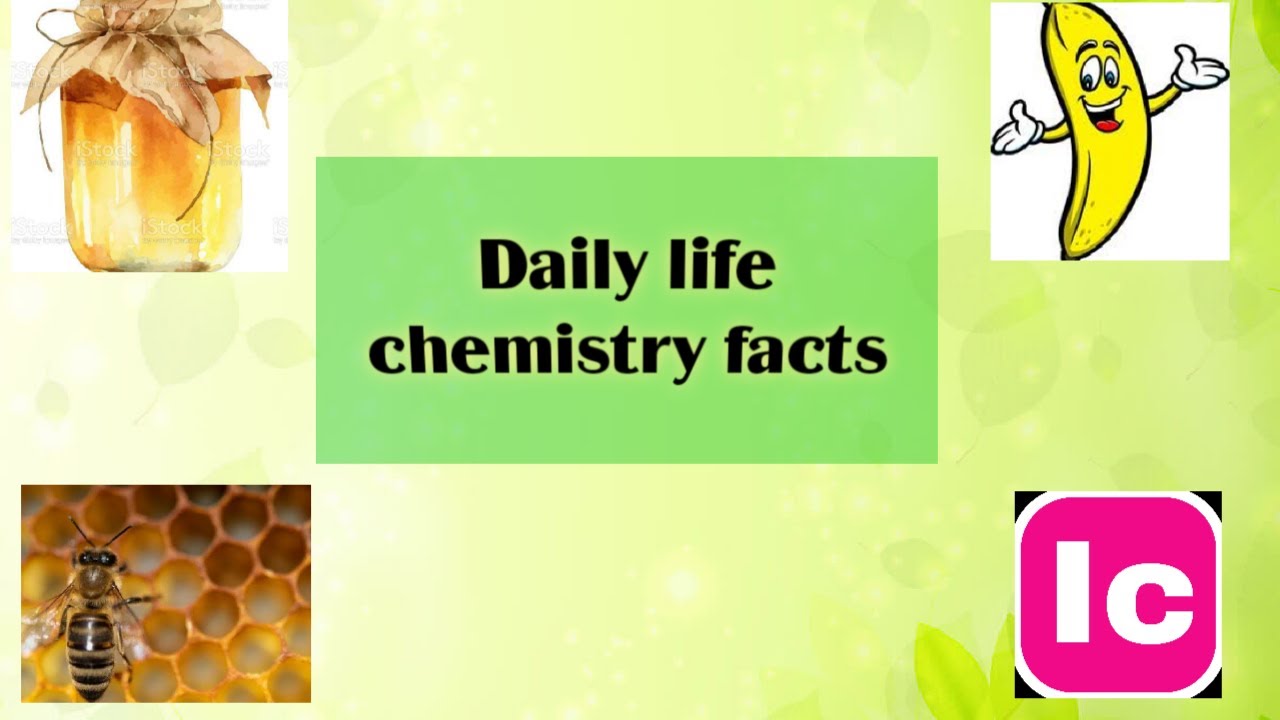 Interesting Chemistry Facts From Daily Life YouTube interesting-chemistry-facts-from-daily-life-youtube