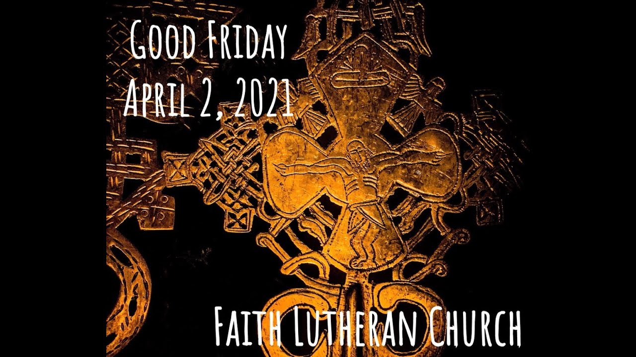 Good Friday, Faith Lutheran Church, Phoenix, AZ - YouTube