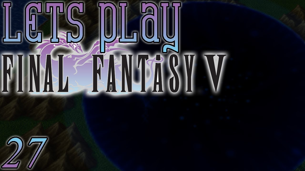 Let's Play Final Fantasy V, Blind [Ep 27] - The Merged World & Ghido's ...