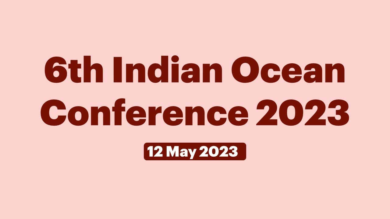 6th Indian Ocean Conference 2023 - YouTube