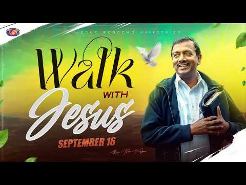 Walk with Jesus | Mohan C. Lazarus | September 16 | Episode 2779