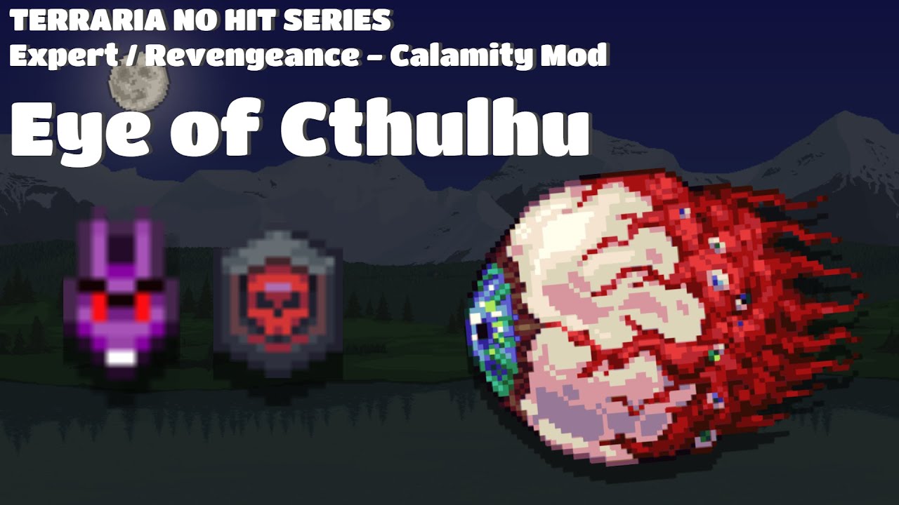 Calamity Mod | Expert Revengeance Mode | Eye of Cthulhu No-Hit - YouTube
