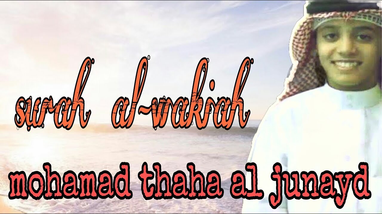 Surat al-waqiah merdu"muhammad thaha al junaid" - YouTube