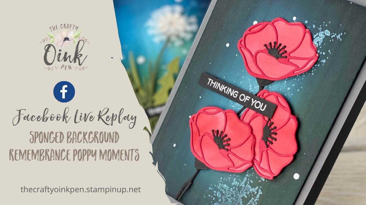Poppy Moments Sponged Background with Garden Wishes - Facebook Live ...