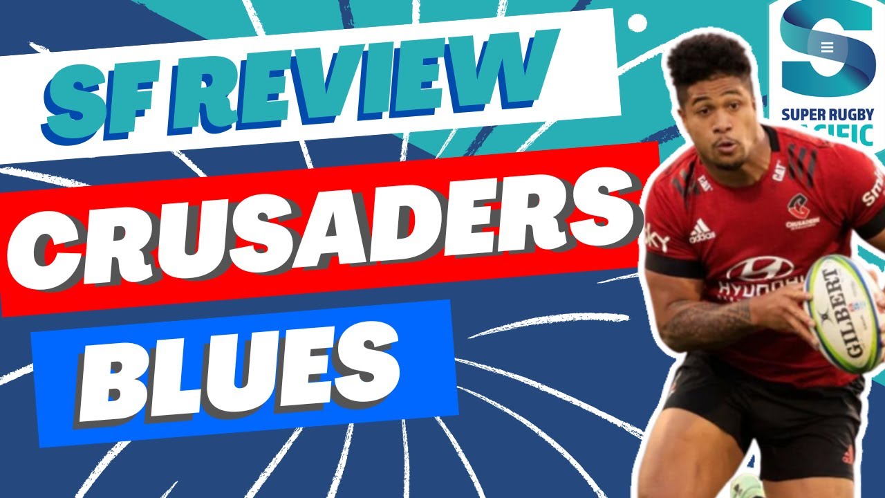 Crusaders v Blues | Semi Final Review | Super Rugby 2023 - YouTube