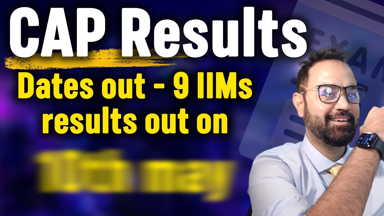 When would IIM CAP Results be out ? 9 IIM s would release the results ...