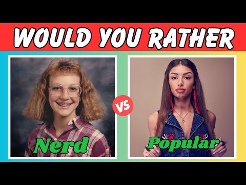 Would You Rather...? POPULAR vs NERD STUDENT😎🤓 - YouTube