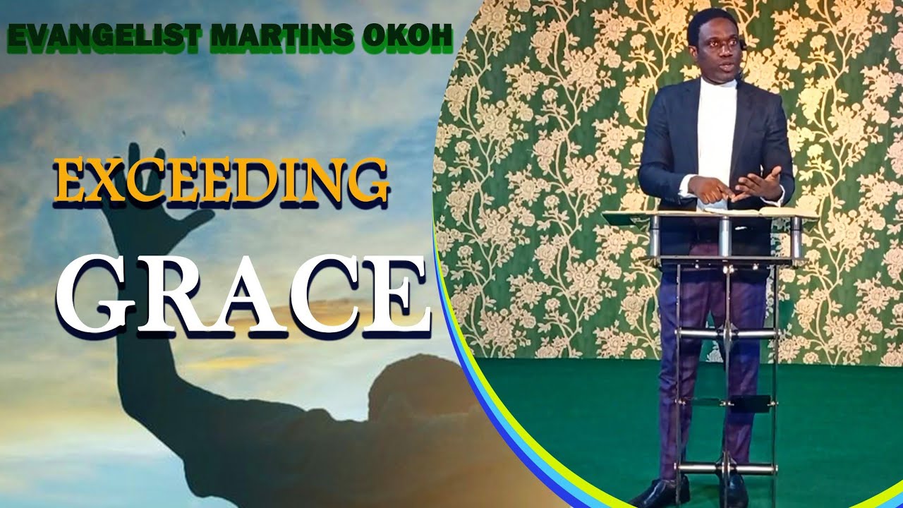 EXCEEDING GRACE || EVANGELIST MARTINS OKOH || 27th January 2025 - YouTube