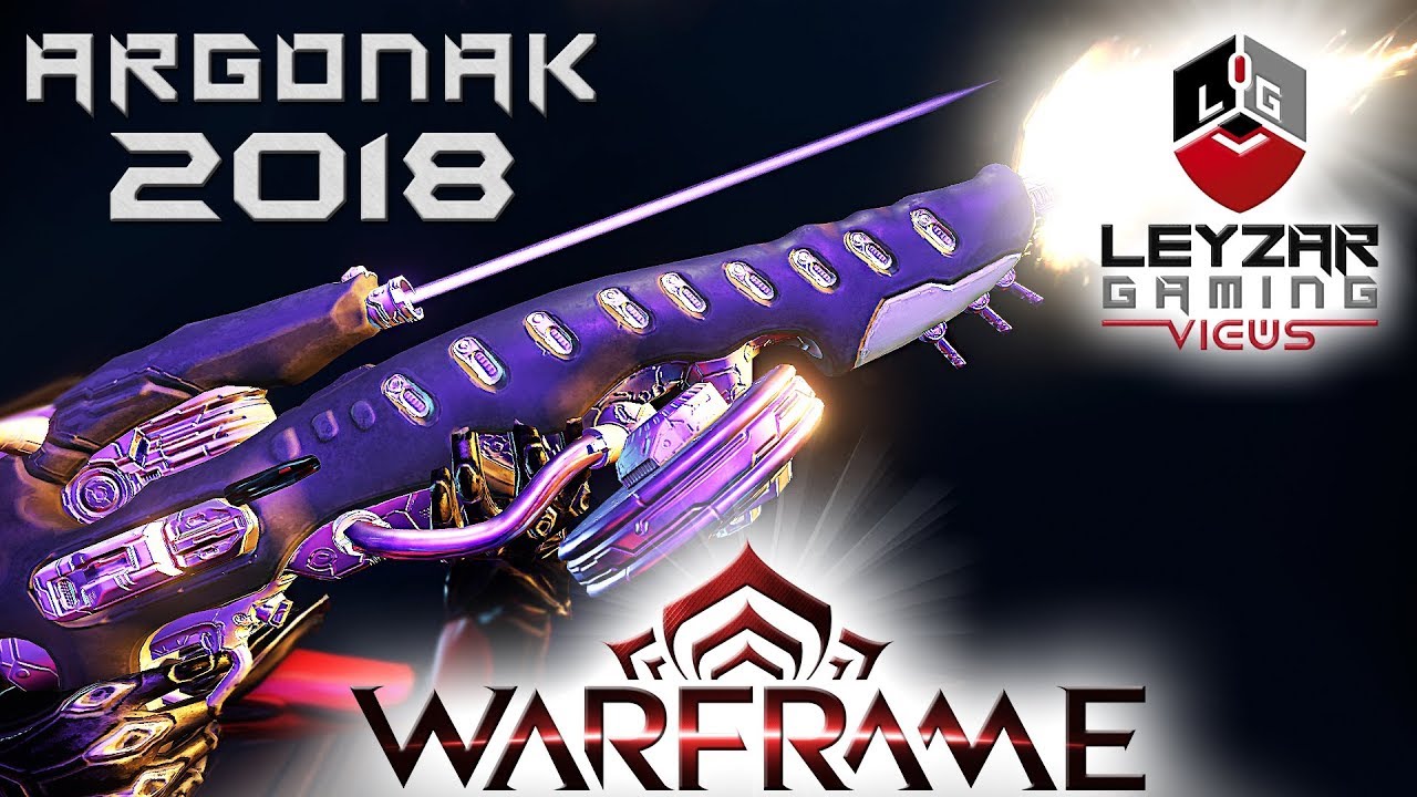 Argonak Build 2018 (Guide) - The Laser Sight Slasher (Warframe Gameplay) - YouTube