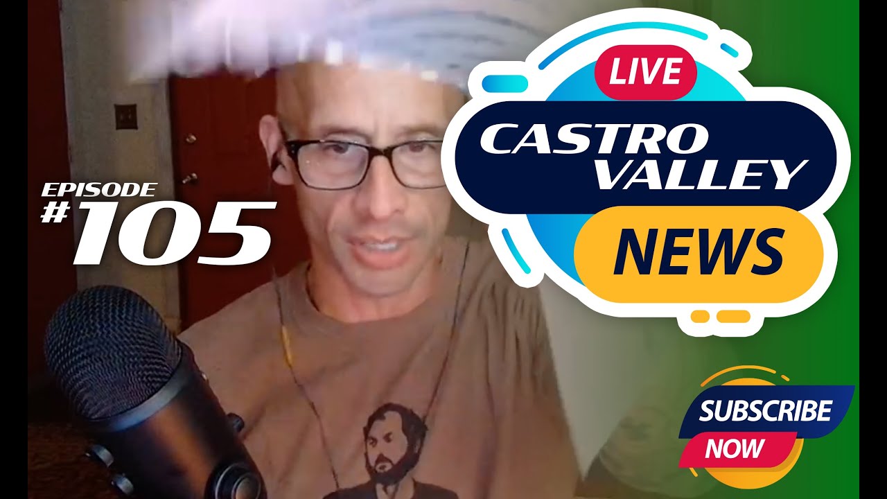 Castro Valley News : LIVE #105 - YouTube
