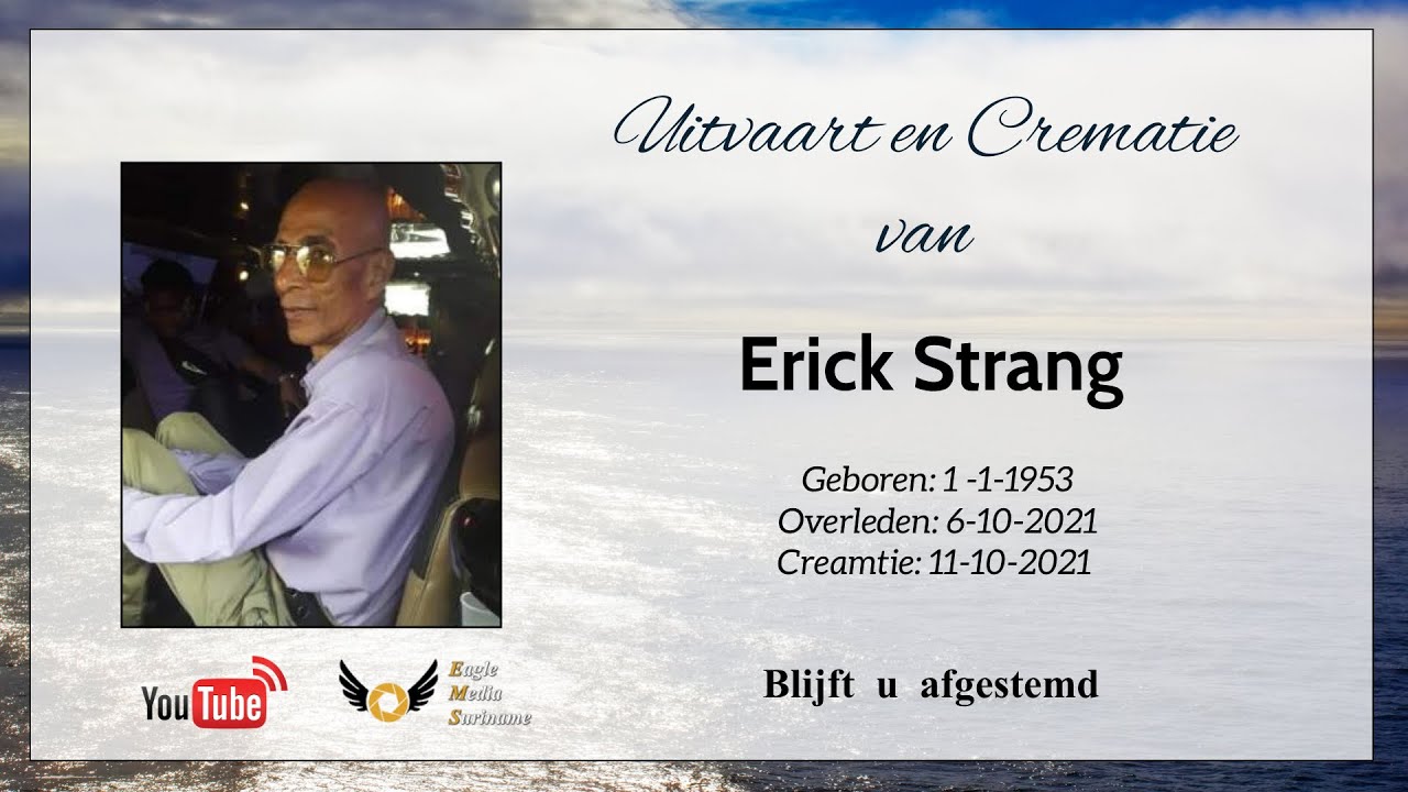 🔴 LIVE │Uitvaart en Crematie van Dhr. Erick Strang 11.10.2021 - YouTube