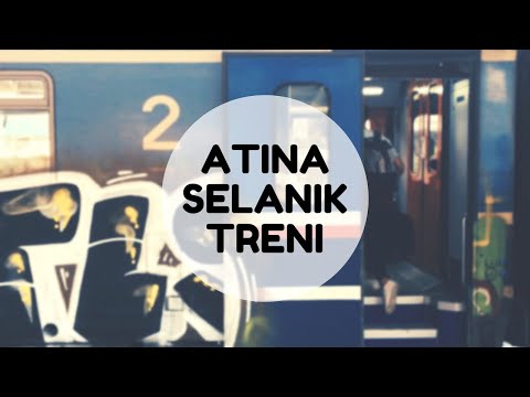 Atina'dan Yunanistan I Yunanistan'da Seyahat I Atina - Selanik Treni