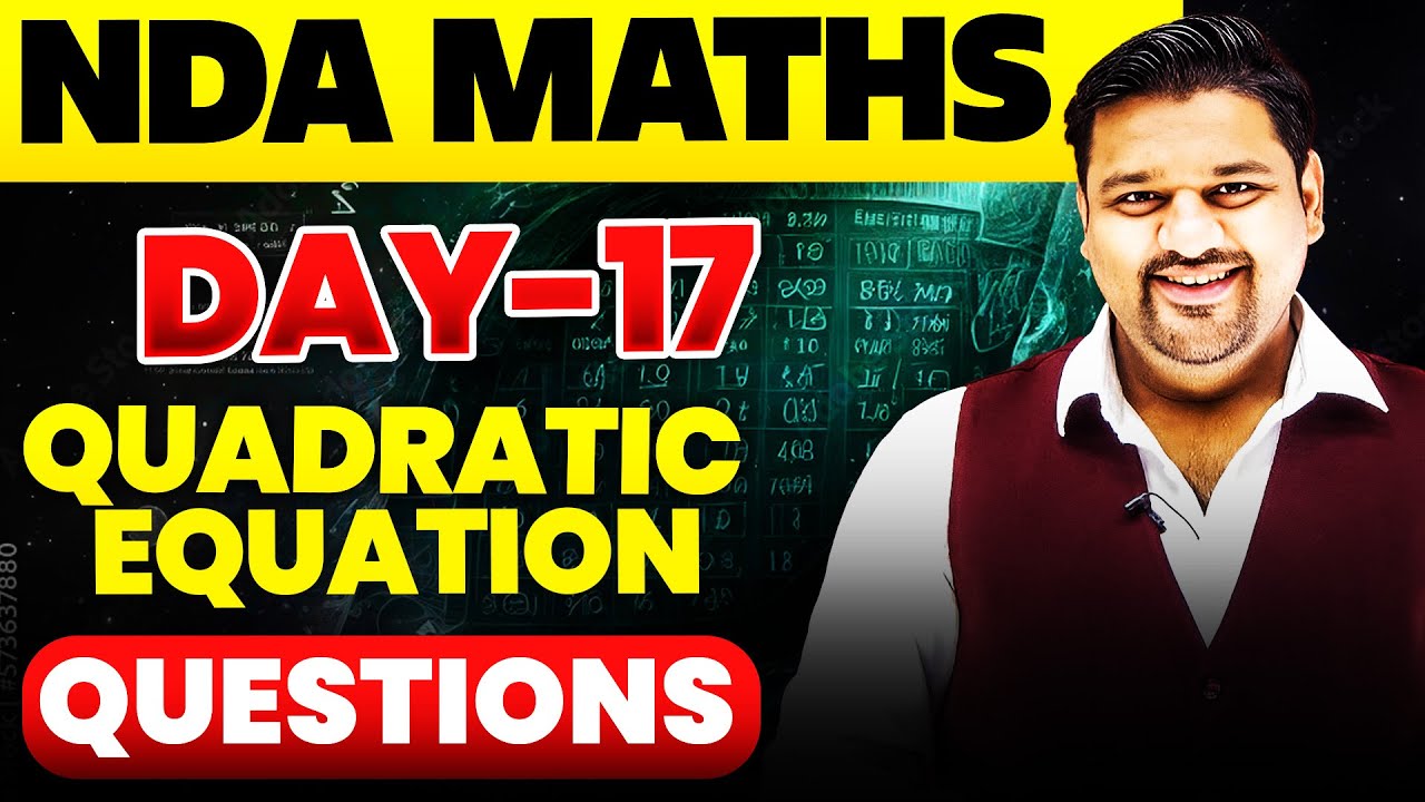 NDA Maths: Quadratic Equations Questions 🤩 NDA 2025 Maths Quadratic ...