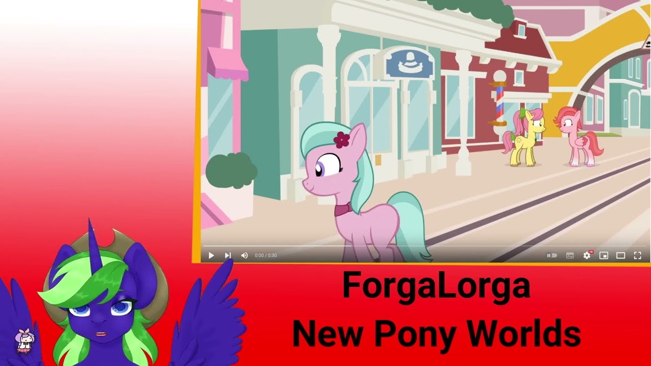 New Leaf Reacts to: New Pony Worlds (ForgaLorga) - GENERATIONS UNITE ...