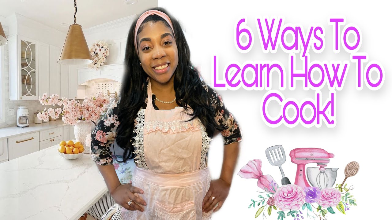 WHAT TO DO WHEN YOU DON’T KNOW HOW TO COOK! 👩🏽‍🍳 🍽 6 WAYS TO LEARN HOW ...