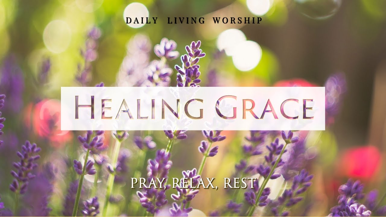 Healing Grace | Piano Instrumental Mix | God's Words of Hope and Peace ...