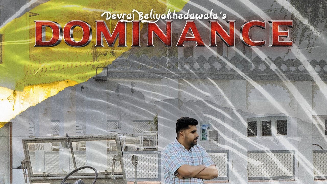 DOMINANCE - Devraj Beliyakhedawala - YouTube