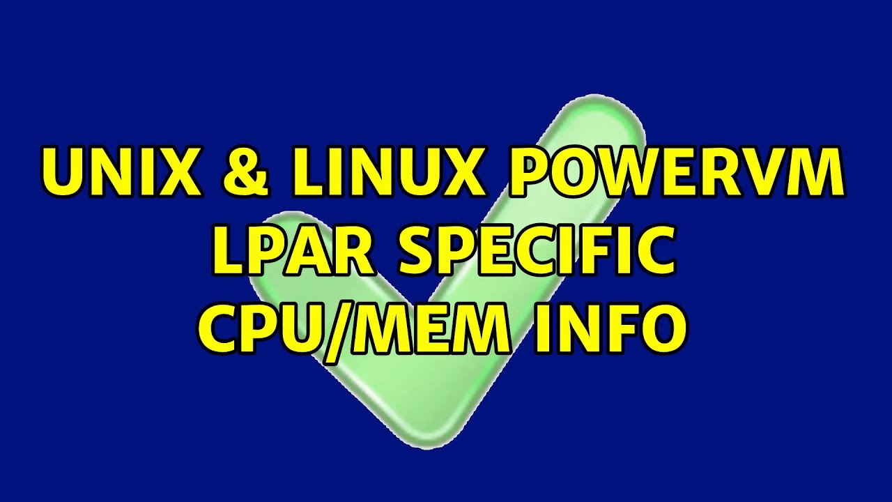 Unix & Linux: PowerVM lpar specific cpu/mem info - YouTube