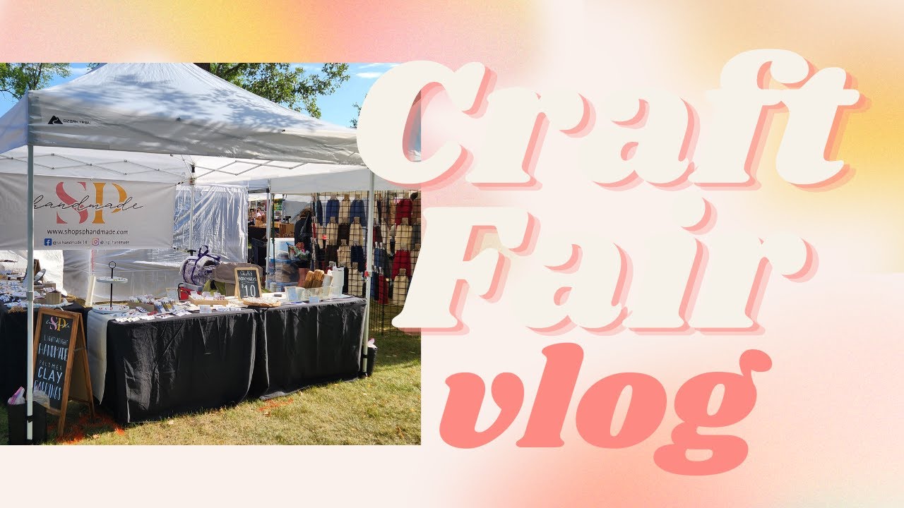 Craft Fair Vlog Ep 002 | 3 Shows in 4 Days!? | Small Business | Woman ...