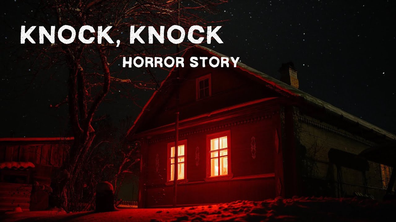 Knock Knock Horror Story - YouTube